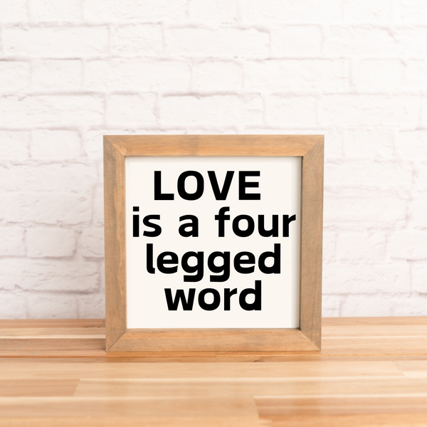 Love is a Four Legged Word | Pet Adoption Sign | 8x8 inch Wood Sign ...
