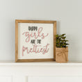 Happy Girls are the Prettiest | Wood Sign – The Handmade Sign Co.