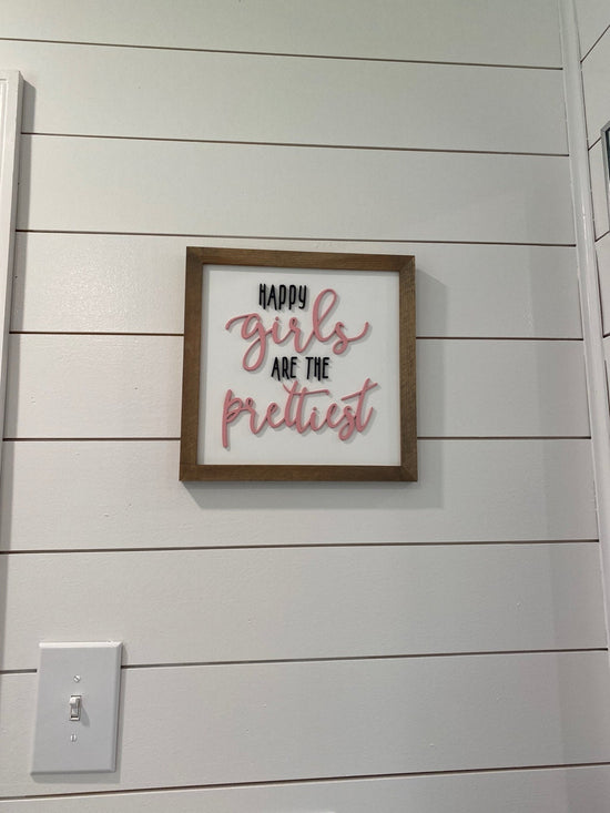 Happy Girls are the Prettiest | Wood Sign – The Handmade Sign Co.