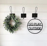 Go Play Outside | 12" Wood Round — The Handmade Sign Co.