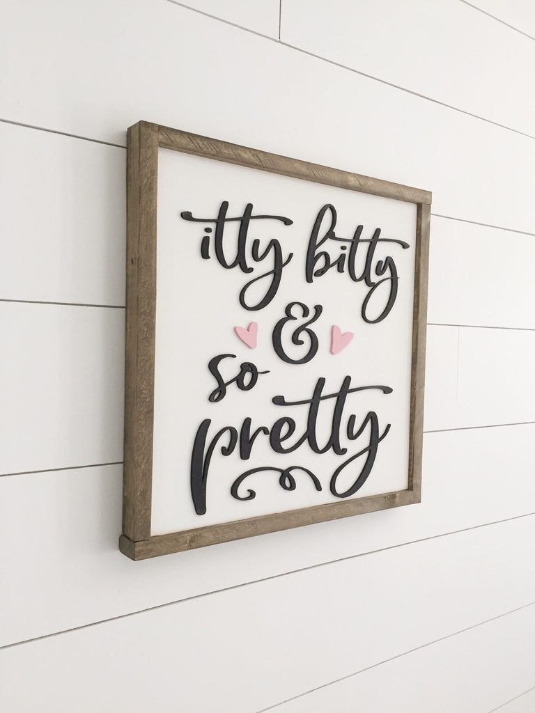 Itty Bitty and So Pretty | Nursery | Wood Sign — The Handmade Sign Co.