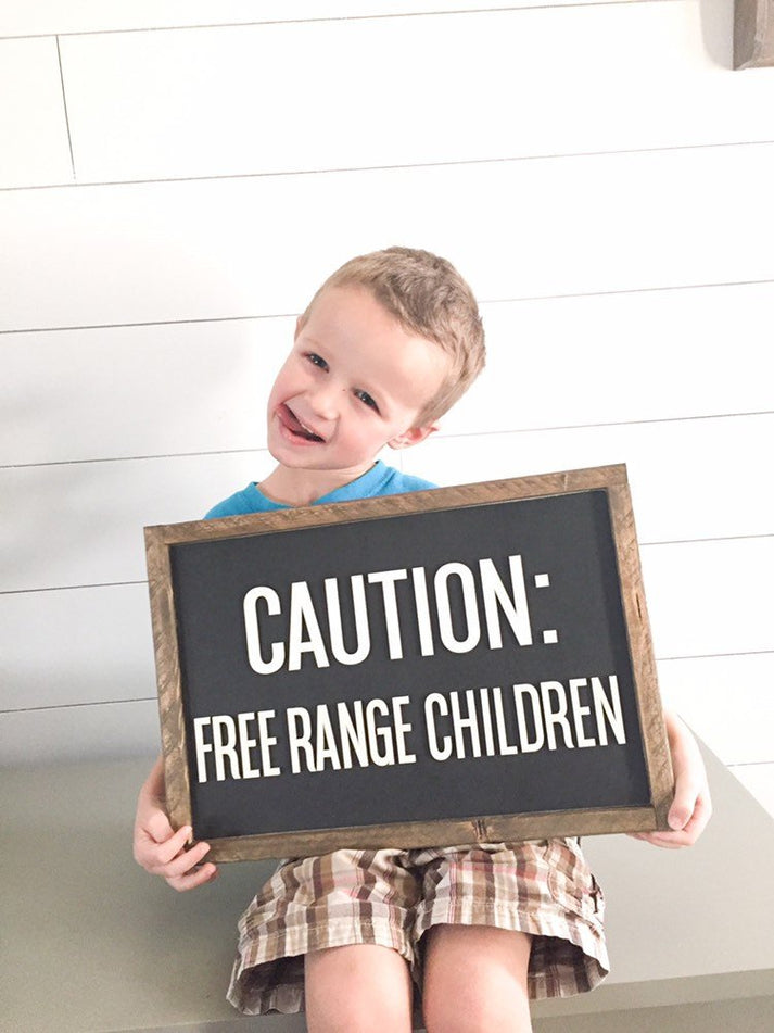 Caution Free Range Children | 11x16 inch Wood Sign – The Handmade Sign Co.