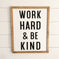 Work Hard & Be Kind | 17x21 inch Wood Sign – The Handmade Sign Co.